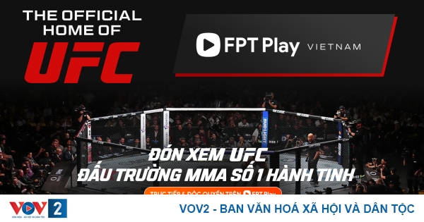 FPT Play nắm bản quyền phát sóng các sự kiện UFC tại Việt Nam